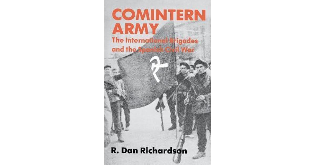 Comintern Army: The International Brigades and the Spanish Civil War by ...