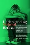 Understanding School Refusal: A Handbook for Professionals in Education ...