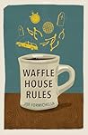 Book giveaway for Waffle House Rules by Joe Formichella Dec 11-Dec 17, 2014