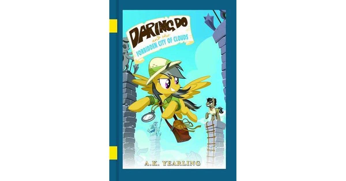 Daring Do and the Forbidden City of Clouds by G.M. Berrow