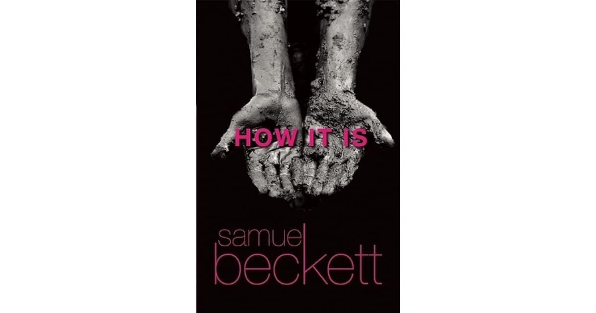 How It Is by Samuel Beckett