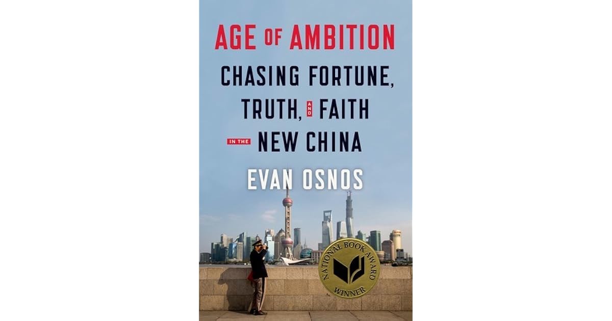 Age of Ambition: Chasing Fortune, Truth, and Faith in the New China by ...