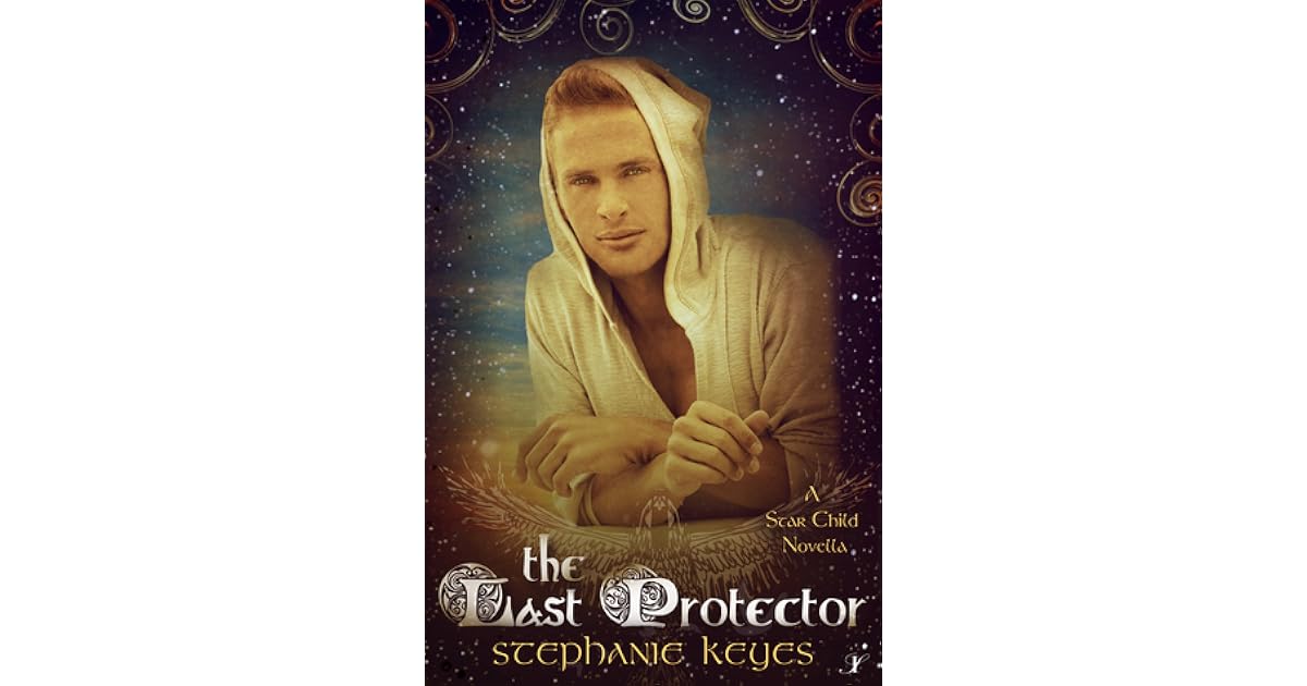 The Last Protector (The Star Child #3.5) by Stephanie Keyes