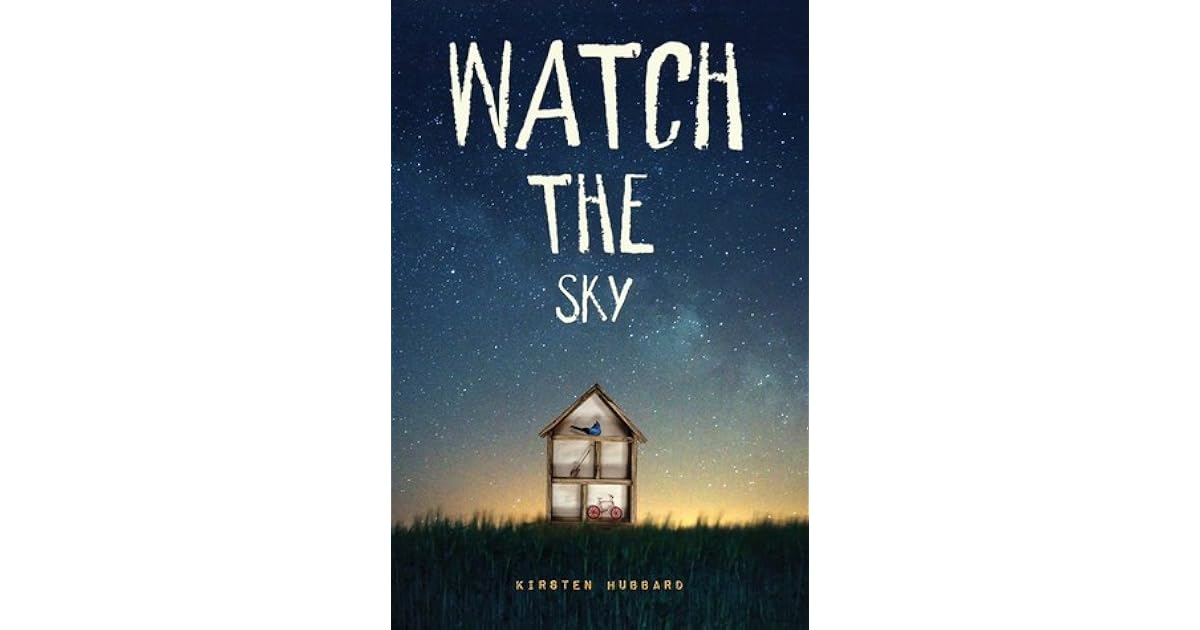 Watch the Sky by Kirsten Hubbard