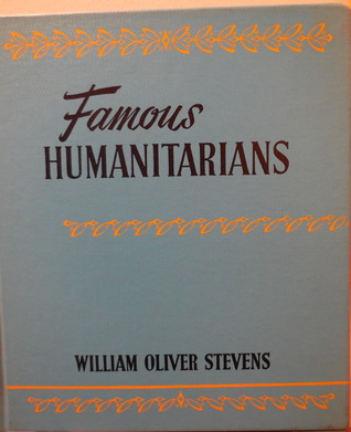 Famous Humanitarians by William Oliver Stevens