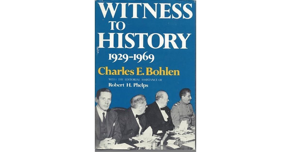 Witness to History, 1929-1969 by Charles E. Bohlen