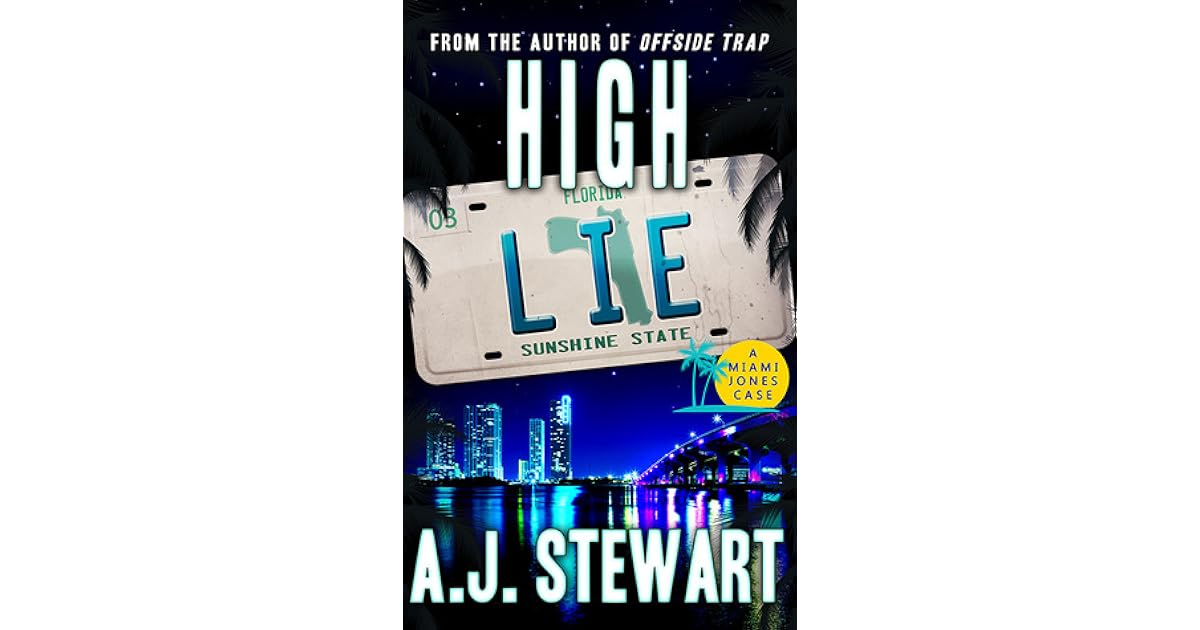 High Lie (A Miami Jones Case, #3) by A.J. Stewart