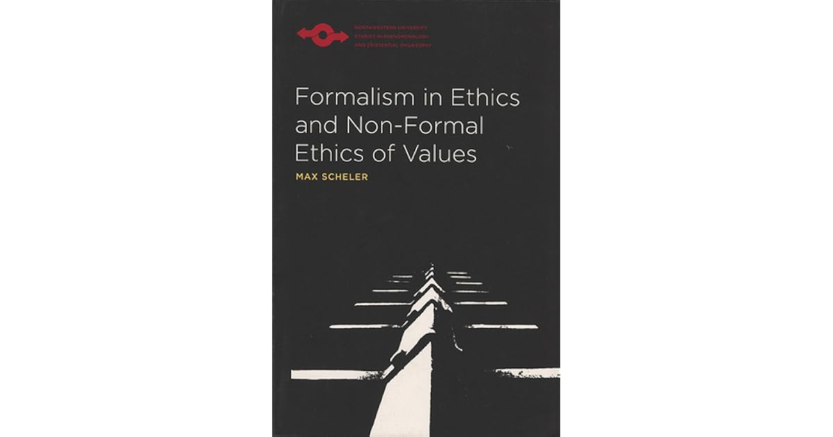 Formalism in Ethics and Non-Formal Ethics of Values: A New Attempt ...