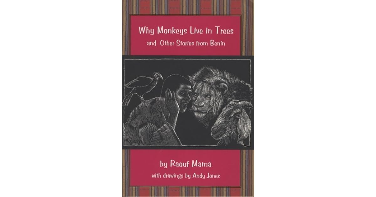 Why Monkeys Live in Trees and Other Stories from Benin by Raouf Mama