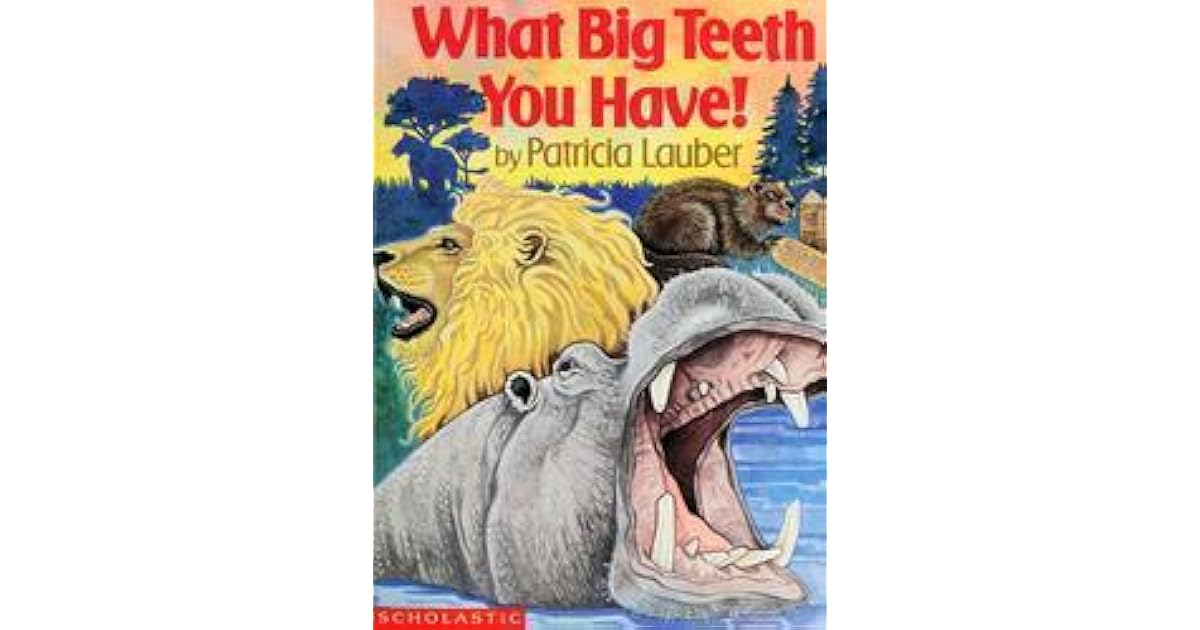 What Big Teeth You Have! by Patricia Lauber