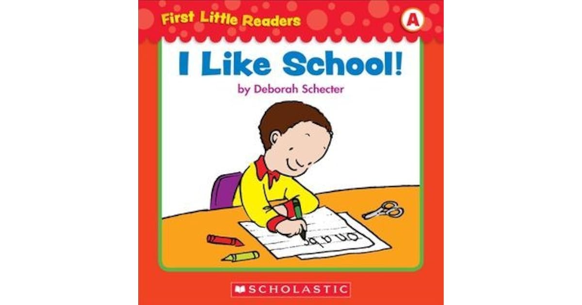 First Little Readers: I Like School! by Deborah Schecter