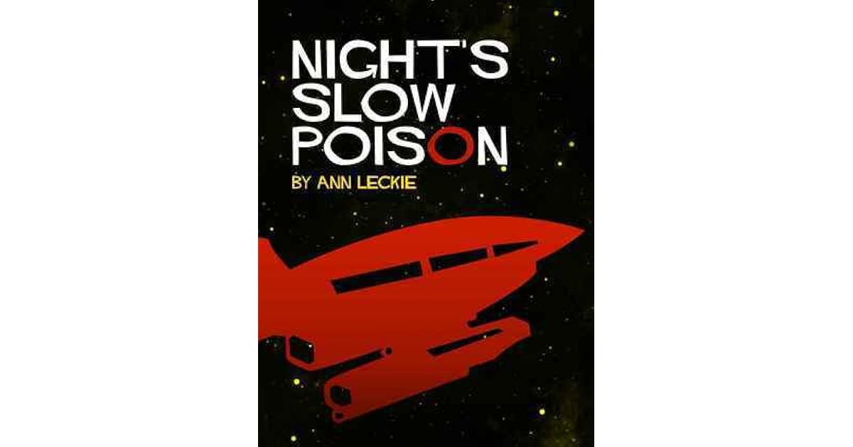 Night's Slow Poison (Imperial Radch #0.5) by Ann Leckie
