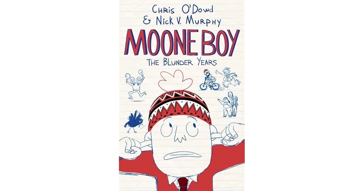Moone Boy: The Blunder Years (Moone Boy #1) by Chris O'Dowd