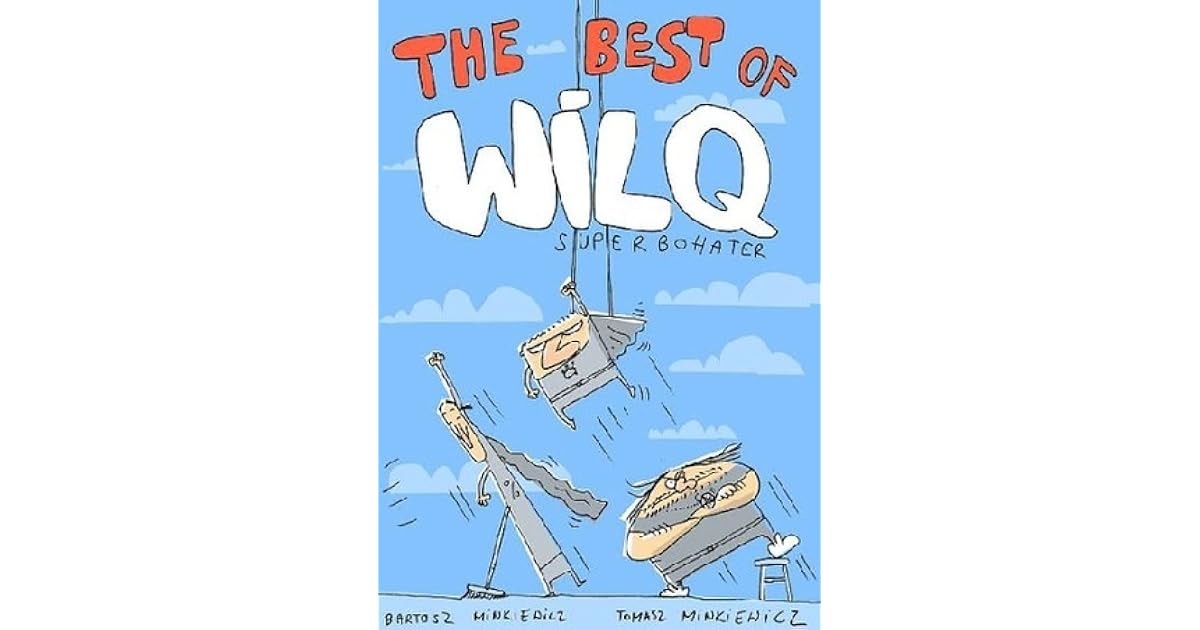 The Best of Wilq Superbohater by Bartosz Minkiewicz