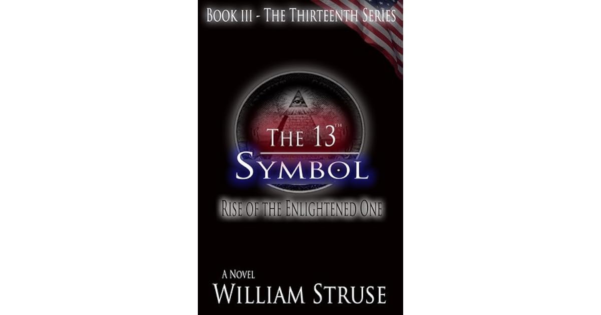 The 13th Symbol: Rise of the Enlightened One by William Struse