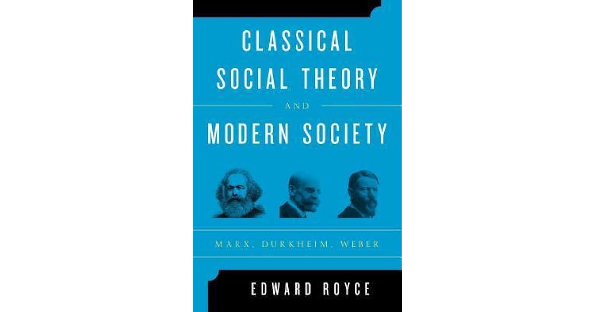 Classical Social Theory and Modern Society: Marx, Durkheim, Weber by ...