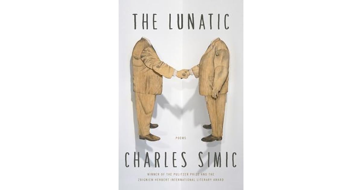 The Lunatic: Poems by Charles Simic