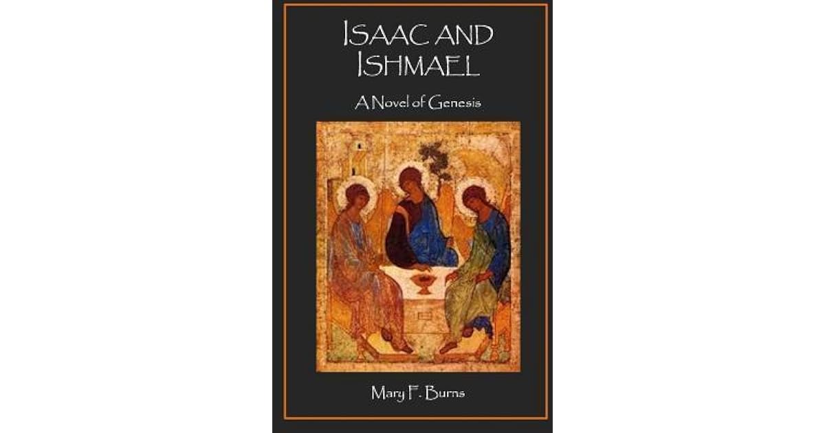 Isaac and Ishmael: A Novel of Genesis by Mary F. Burns