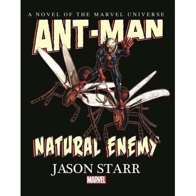 Ant-Man: Natural Enemy by Jason Starr — Reviews, Discussion, Bookclubs ...