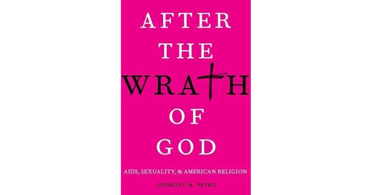 After the Wrath of God: AIDS, Sexuality, and American Religion by ...