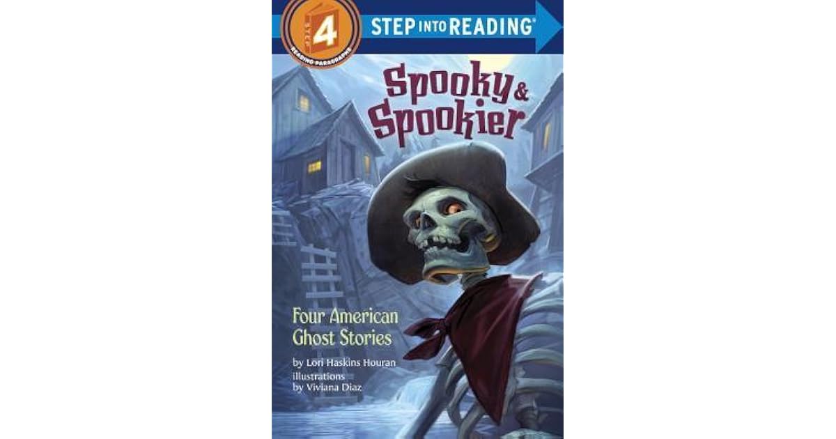 Spooky & Spookier: Four American Ghost Stories by Lori Haskins Houran
