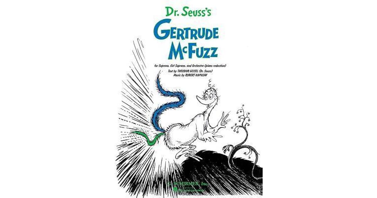 Dr. Seuss's Gertrude McFuzz: Vocal Score by Robert Kapilow