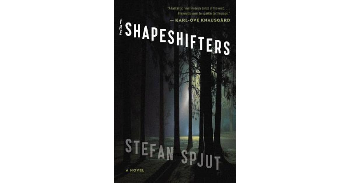 The Shapeshifters by Stefan Spjut