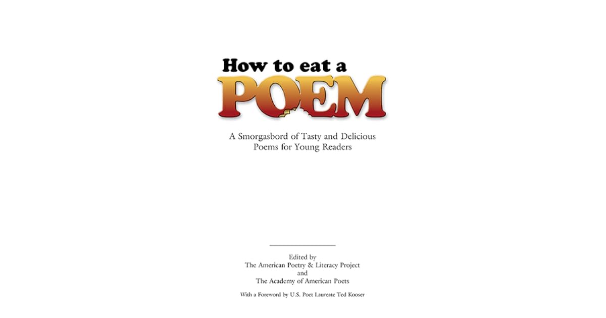 How to Eat a Poem: A Smorgasbord of Tasty and Delicious Poems for Young ...