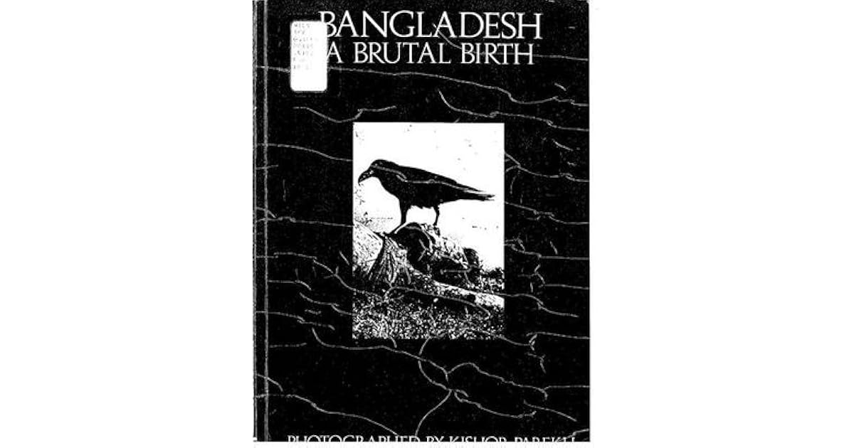 Bangladesh: A Brutal Birth by Kishor Parekh