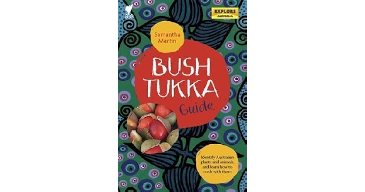Bush Tukka Guide by Samantha Martin