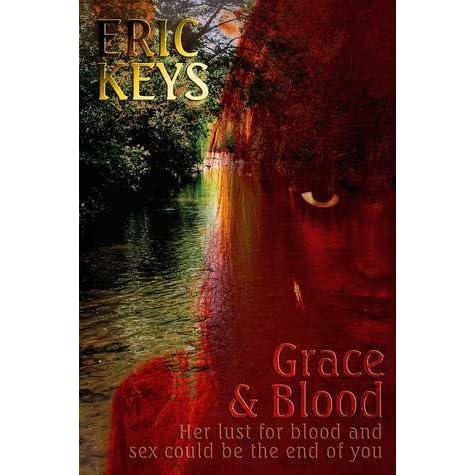 Grace & Blood by Eric Keys — Reviews, Discussion, Bookclubs, Lists