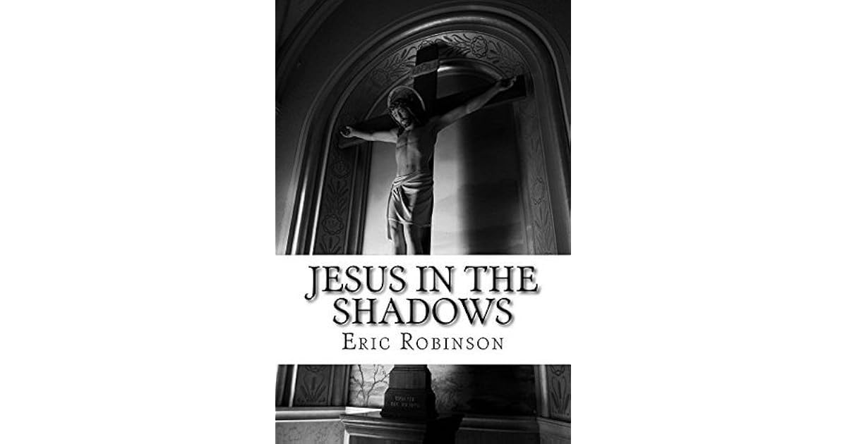Jesus in the Shadows: Seeing Jesus in the Bible's most well-known Old ...