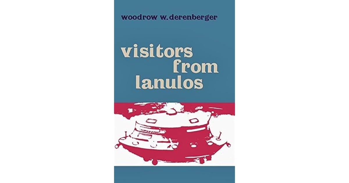 Visitors From Lanulos: My Contact With Indrid Cold by Woodrow Derenberger