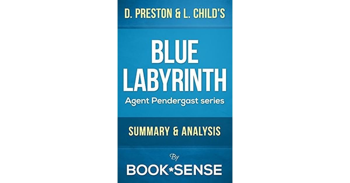 Blue Labyrinth: by Preston & Child (Pendergast Series, Book 14 ...
