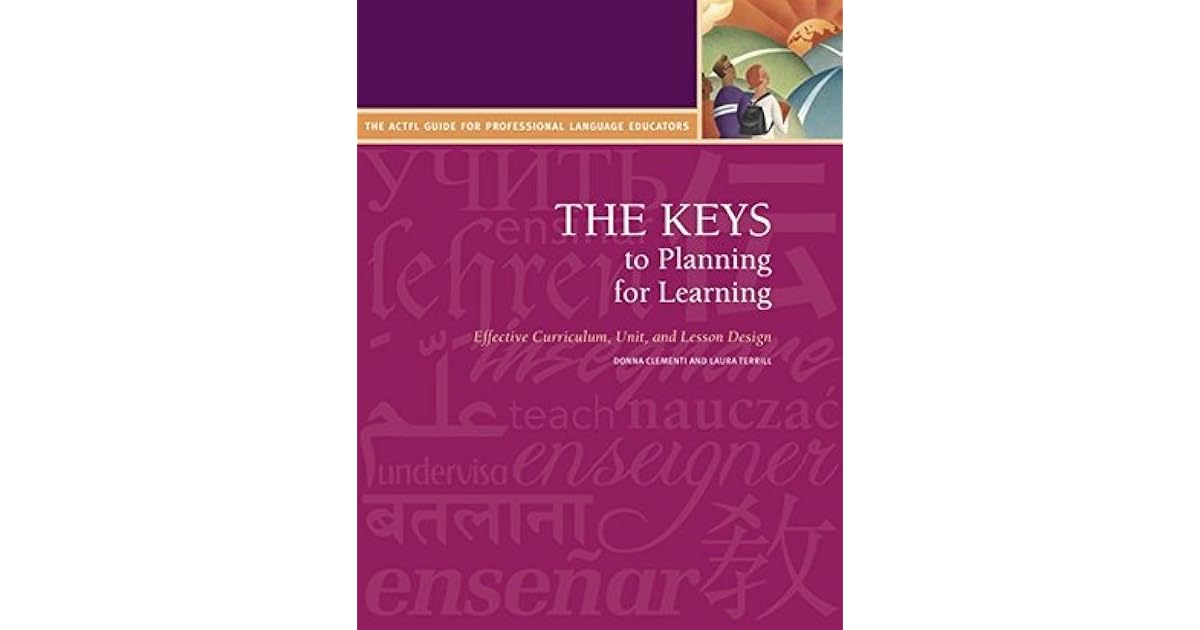 The Keys to Planning for Learning: Effective Curriculum, Unit and ...