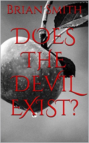 Does the Devil Exist? by Brian Smith