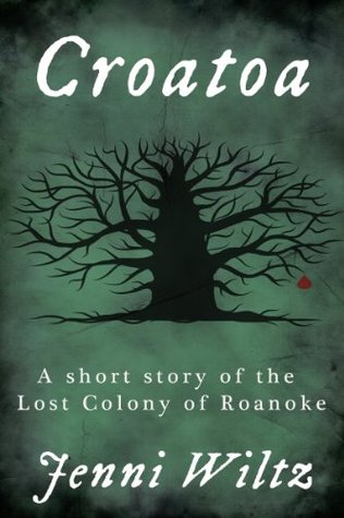Croatoa: A Short Story of the Lost Colony of Roanoke by Jenni Wiltz