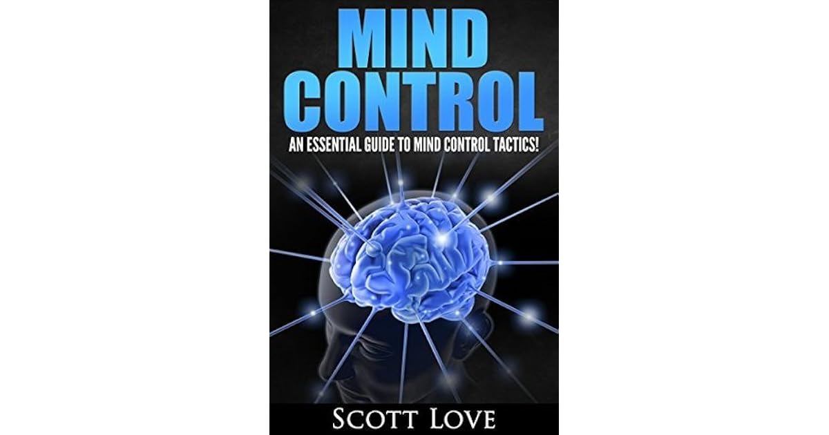 Mind Control: Getting Deeper into Human Psychology and Intuition to ...