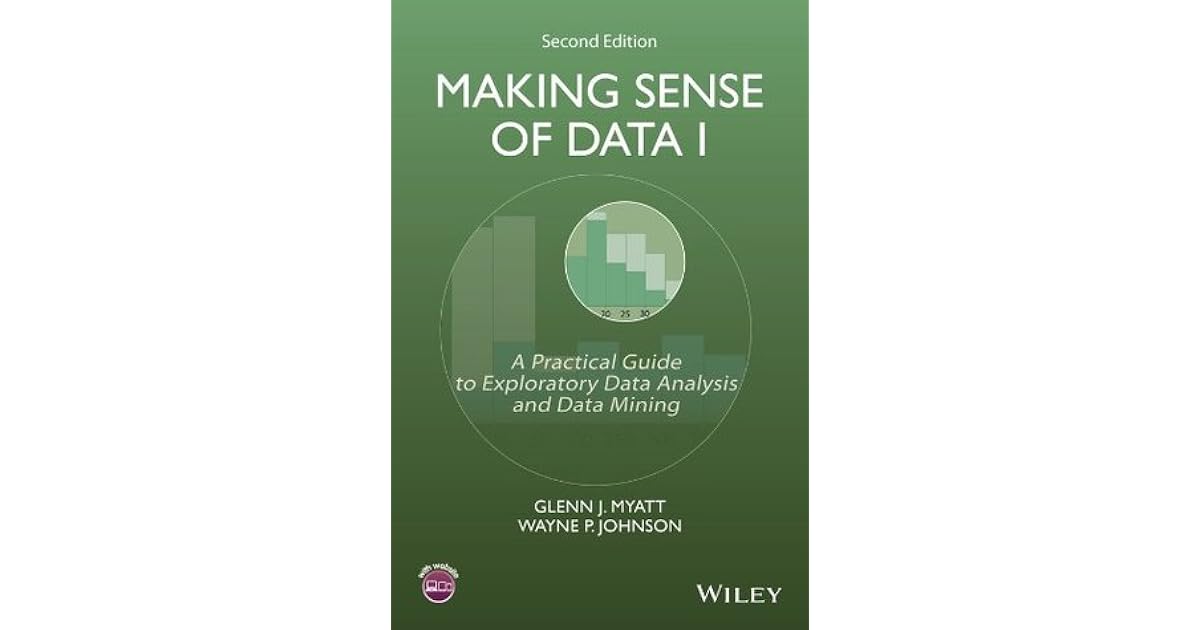 Making Sense of Data I: A Practical Guide to Exploratory Data Analysis and Data Mining by Glenn ...