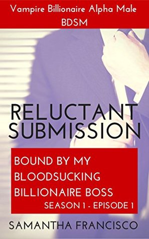 Reluctant Submission by Samantha Francisco