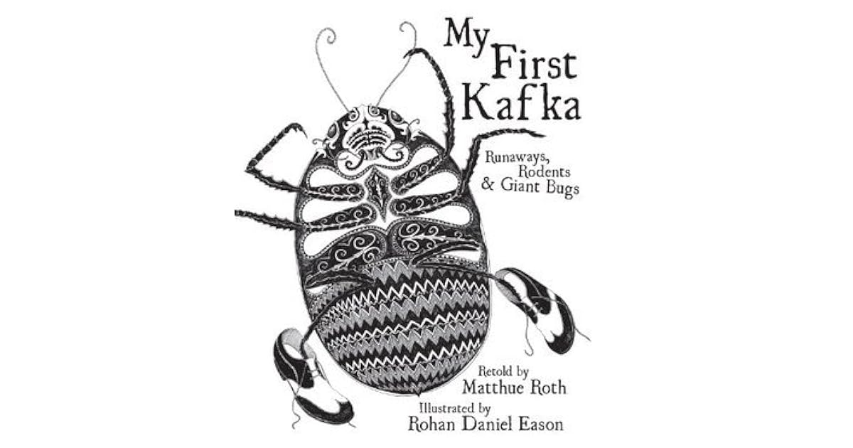 My First Kafka: Runaways, Rodents & Giant Bugs by Matthue Roth