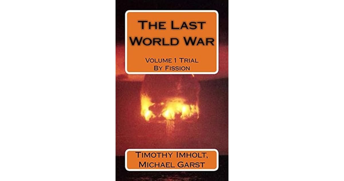 The Last World War by Timothy Imholt