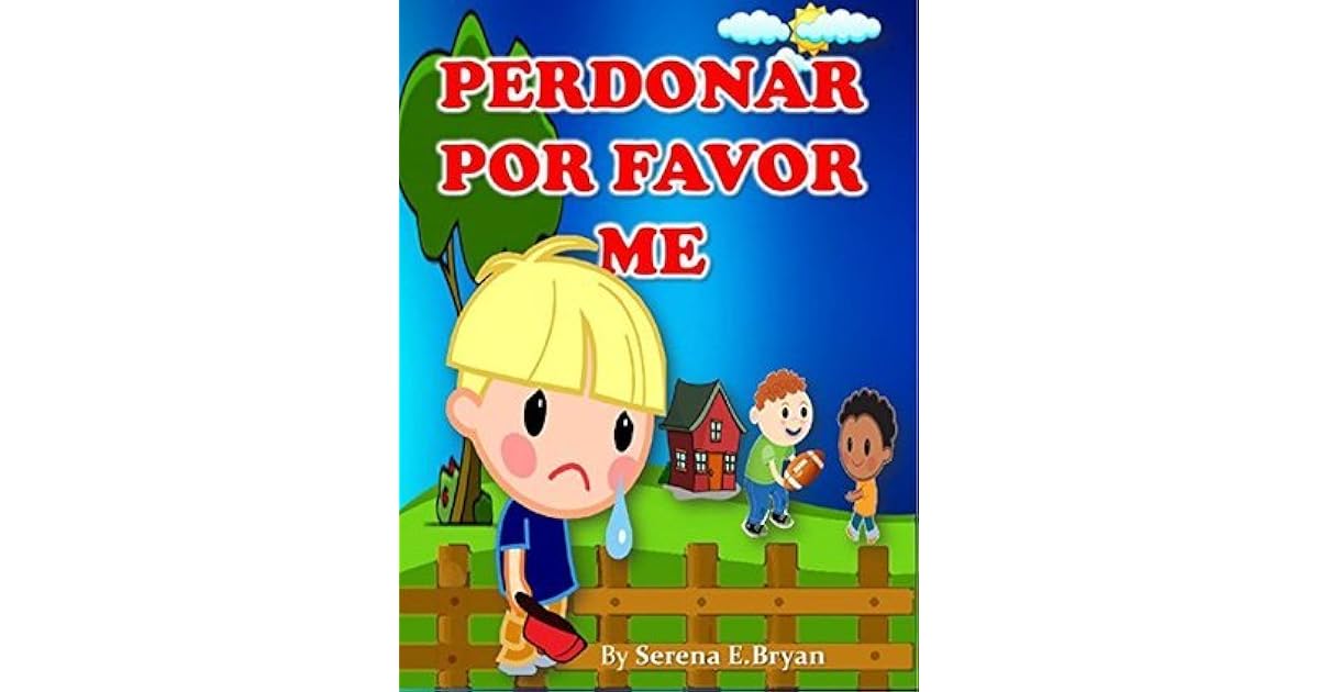 PERDONAR POR FAVOR ME -spanish edition-(Forgive Me Please) Libros en ...
