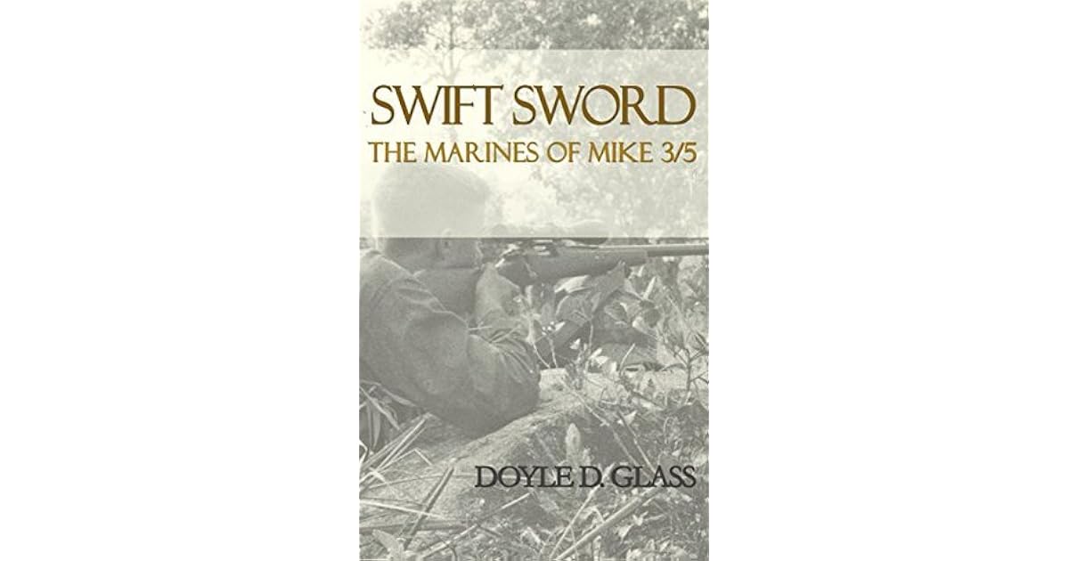 Swift Sword: The Marines of Mike 3/5 by Doyle D. Glass