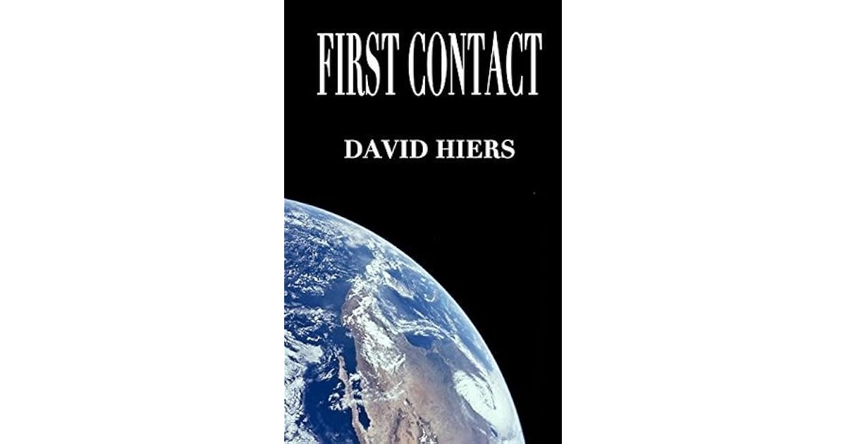 First Contact (First Contact Series Book 1) by David Hiers