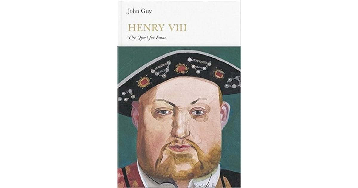 Henry VIII: The Quest For Fame by John Guy