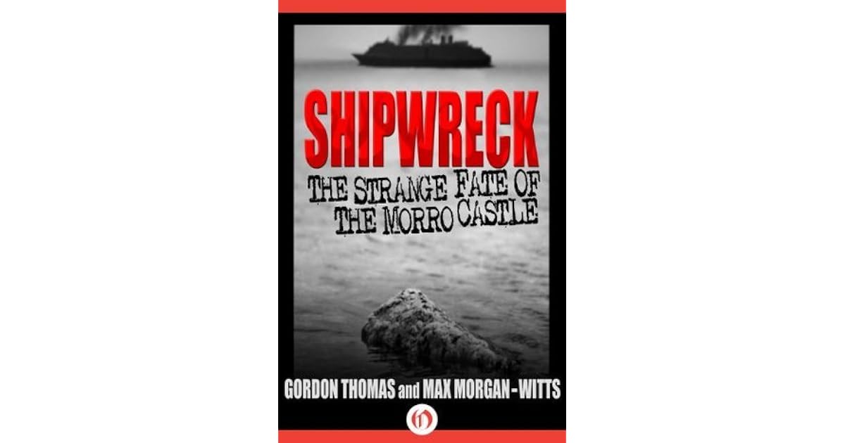 Shipwreck: The Strange Fate of the Morro Castle by Gordon Thomas