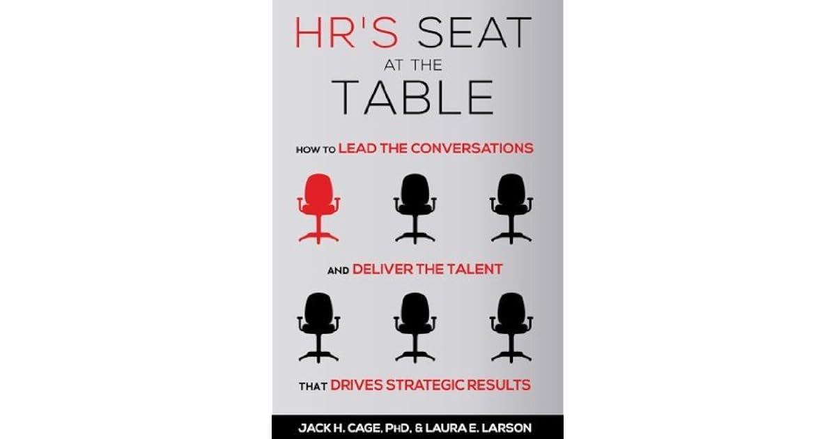 HR's Seat at the Table: How to Lead the Conversations and Deliver the ...