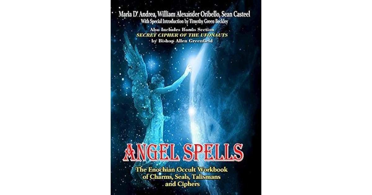 Angel Spells: The Enochian Occult Workbook Of Charms, Seals, Talismans ...