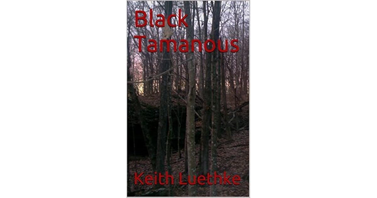 Black Tamanous by Keith Luethke